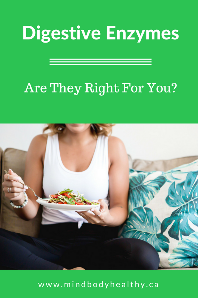 Are Digestive Enzymes Right For You? - Mind Body Healthy Holistic Nutrition